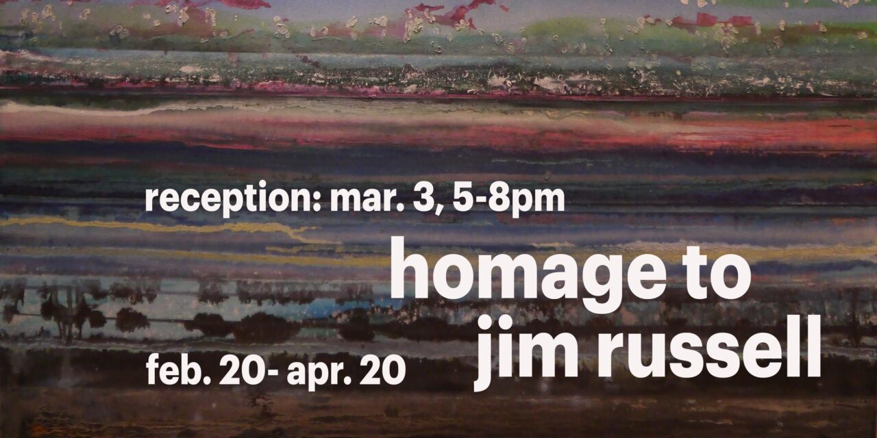 Homage to Jim Russell - Midway Artist Studios